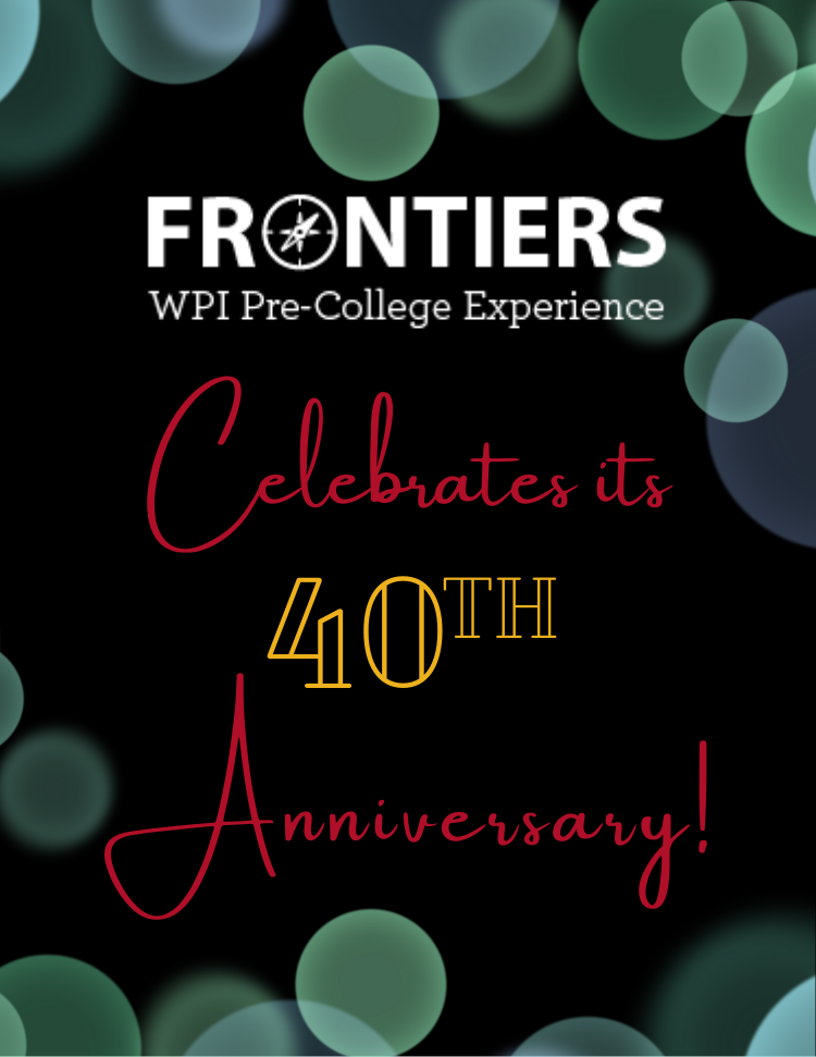 Celebrating 40 years - Frontiers Summer Program | Worcester Polytechnic ...